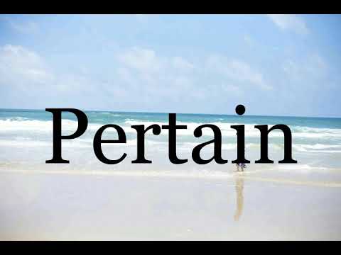 How To Pronounce Pertain🌈🌈🌈🌈🌈🌈Pronunciation Of Pertain