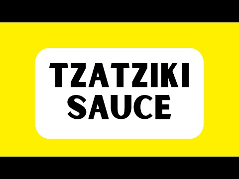 How to Pronounce Tzatziki Sauce (Correctly)