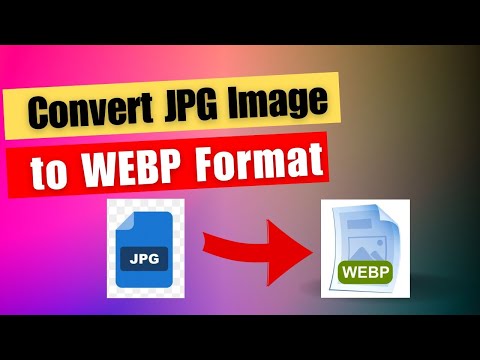 How to Convert JPG Image to WEBP Format | JPG to WEBP Converter