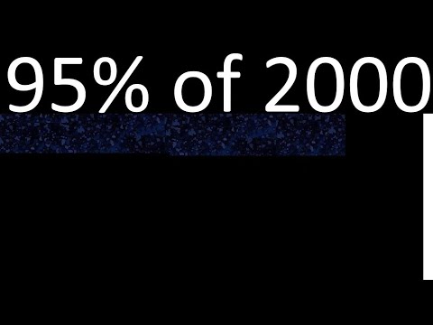 95% of 2000 , percentage of a number . 95 percent of 2000 . procedure