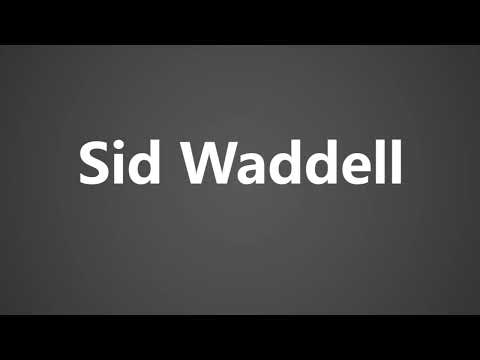 How To Pronounce Sid Waddell