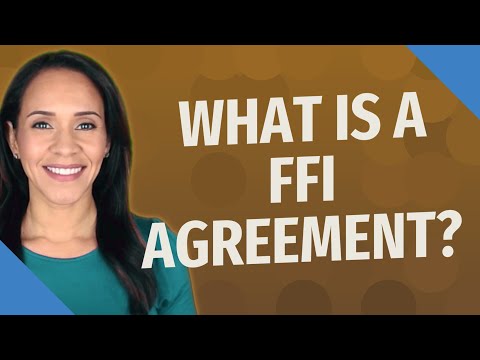 What is a FFI agreement?