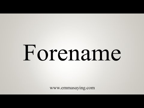 How To Say Forename