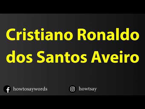 How To Pronounce Cristiano Ronaldo dos Santos Aveiro