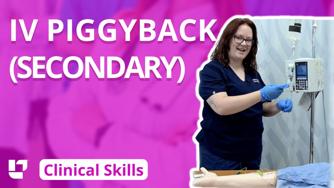 IV Piggyback (Secondary) - Clinical Nursing Skills | @LevelUpRN​