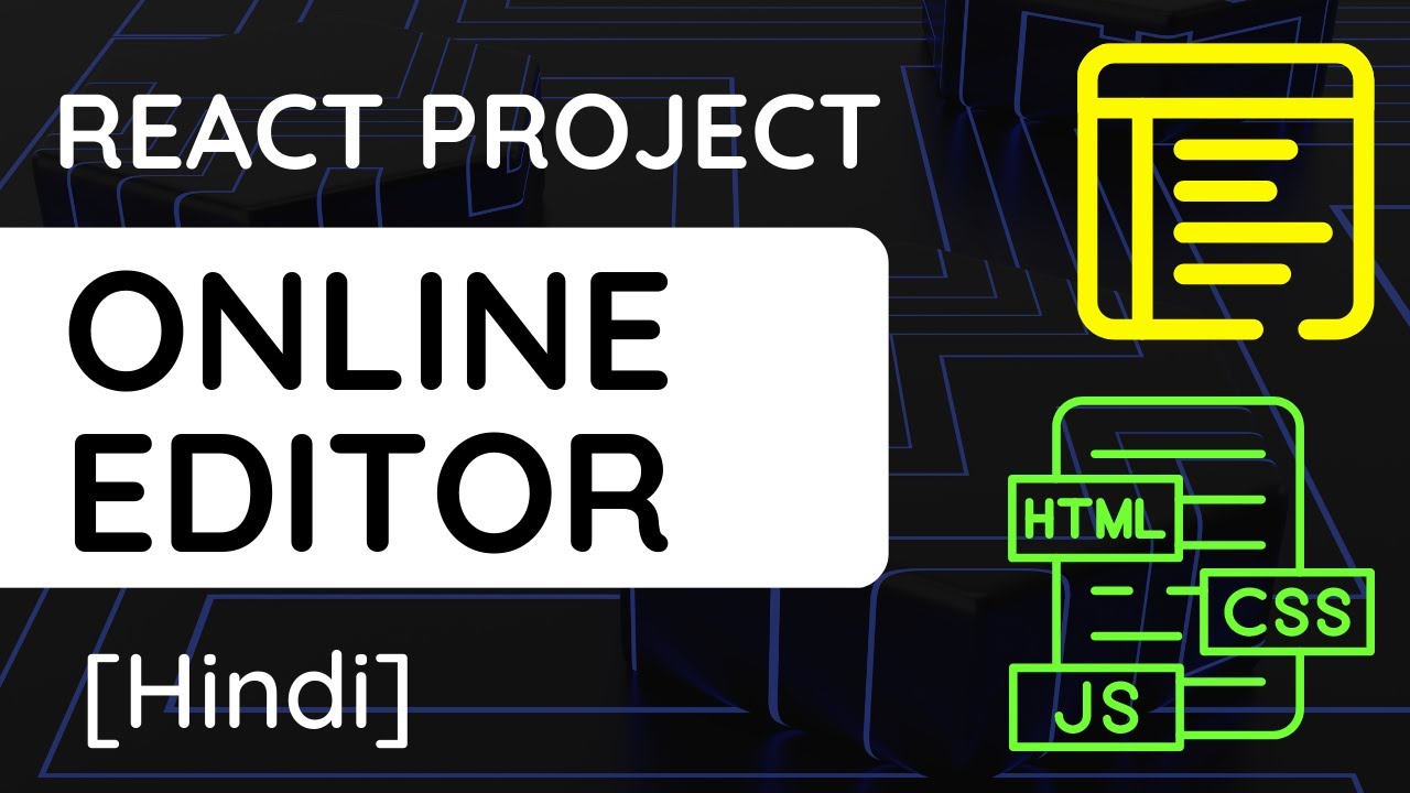 React Project: The Online Editor for HTML, CSS and JavaScript