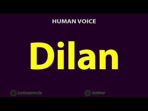 How To Pronounce Dilan