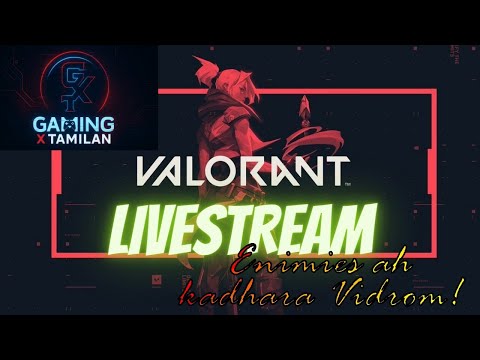 Enemies ah Kadhara Vidrom! | TAMIL | Valorant Live! | Gaming x Tamilan
