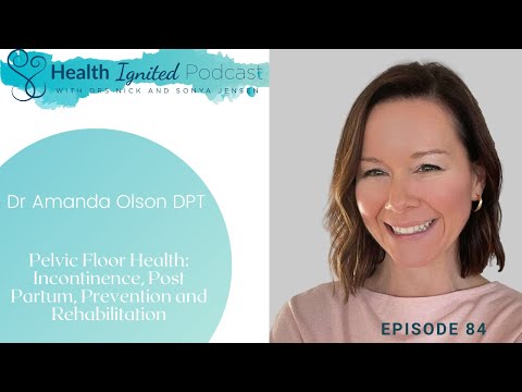 Pelvic Floor Health with Dr.Amanda Olson