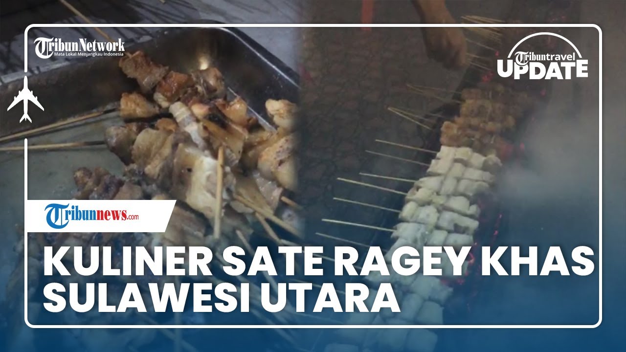 Nikmati Kuliner Sate Ragey Khas Sulawesi Utara, Potongan Besar dengan ...