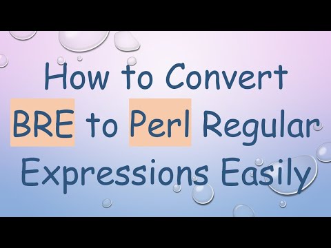 How to Convert BRE to Perl Regular Expressions Easily