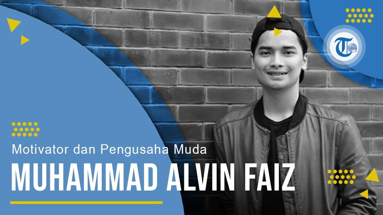 Profil Muhammad Alvin Faiz - Motivator dan Pengusaha Muda - Tribun Video