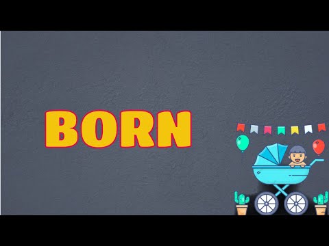 What Does BORN Means || Meanings And Definitions With Example in ENGLISH