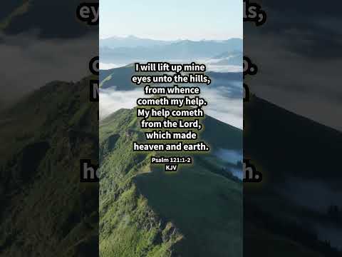 Psalm 121:1-2 KJV #God #jesus #faith #hope #love #peace #christian #Repent #TurnToJesus