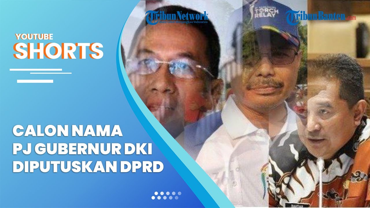 3 Nama Calon Pj Gubernur Dki Jakarta Telah Diputuskan Dprd Ada Heri