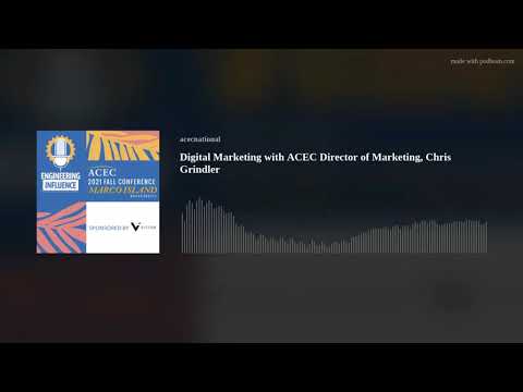 Digital Marketing with ACEC Director of Marketing, Chris Grindler