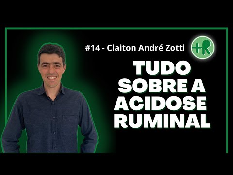 #14 - CONTROLANDO DISTÚRBIOS DIGESTIVOS: ACIDOSE RUMINAL | Claiton André Zotti
