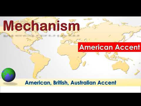 Mechanism ~ Pronounce Mechanism in American Accent, Australian Accent, British Accent