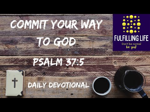 God Will Do This - Psalm 37:5 - Fulfilling Life Daily Devotional
