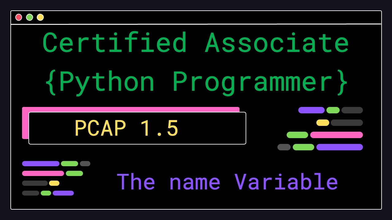 PCAP 1.5 - The name Variable - Certified Associate Python Programmer