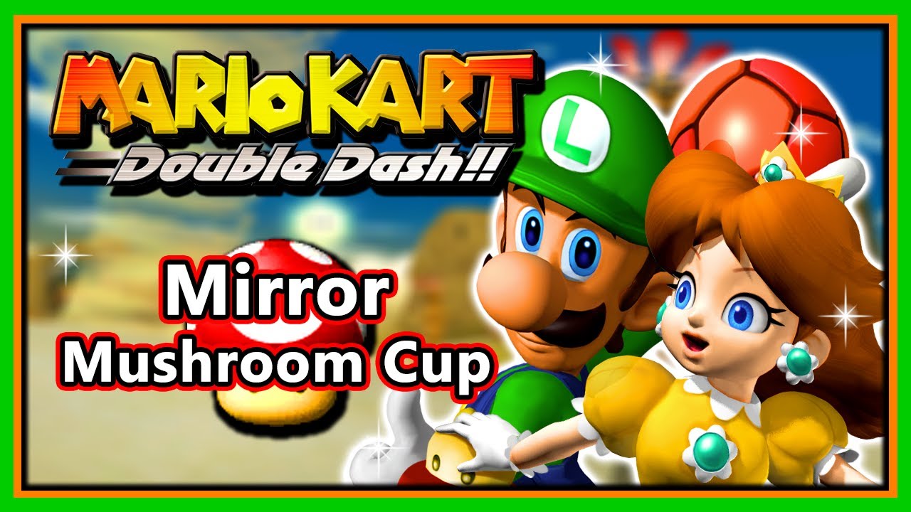 Mario Kart: Double Dash!! Walkthrough - Mirror Mode Mushroom Cup (HD)