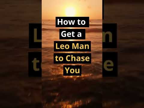 Get a Leo Man To CHASE YOU! #shorts
