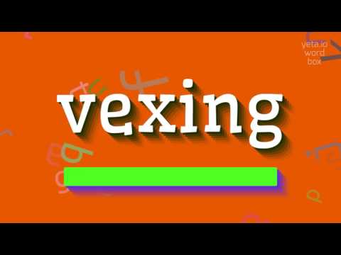 How to say "vexing"! (High Quality Voices)