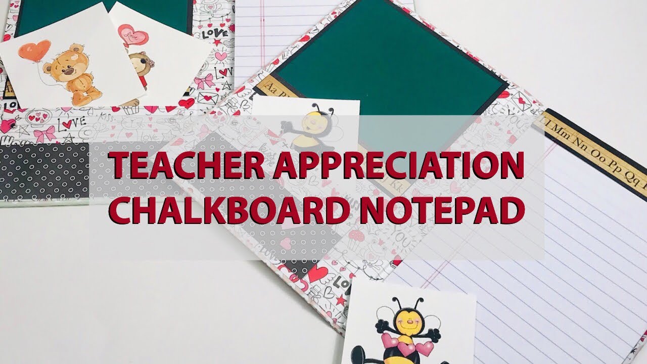Teacher Appreciation Chalkboard Notepad Gift- Paper Crafting