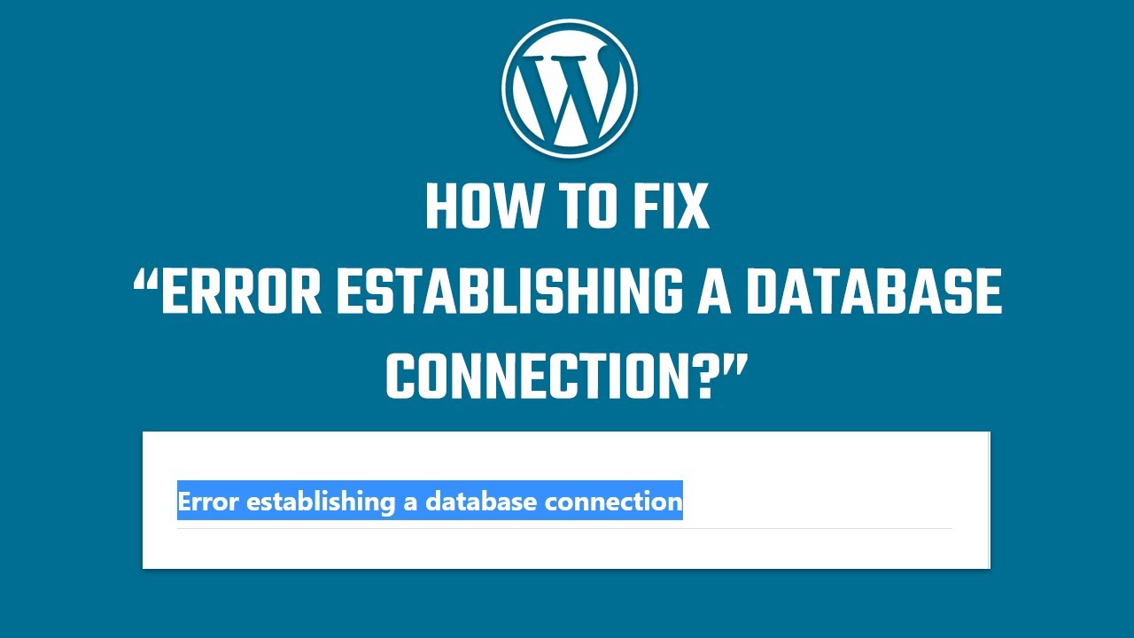 How do I fix a database connection establishment error in WordPress ...