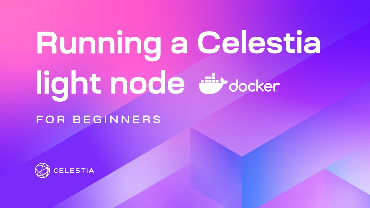 How to run a Celestia light node for beginners (Docker version)