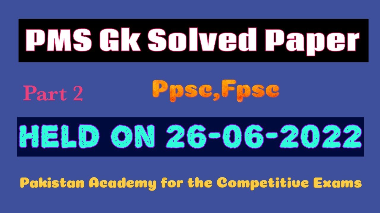 PMS 2022 GK Solved Paper Part-2 | PMS 2021 General Knowledge  Solved Paper | PPSC Past Paper | FPSC