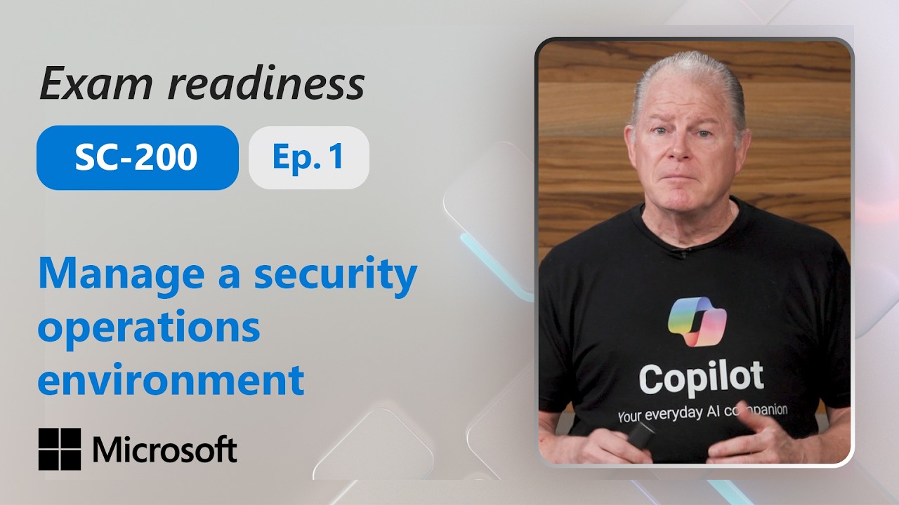 Preparing for SC-200: Manage a security operations environment (Part 1 of 4)