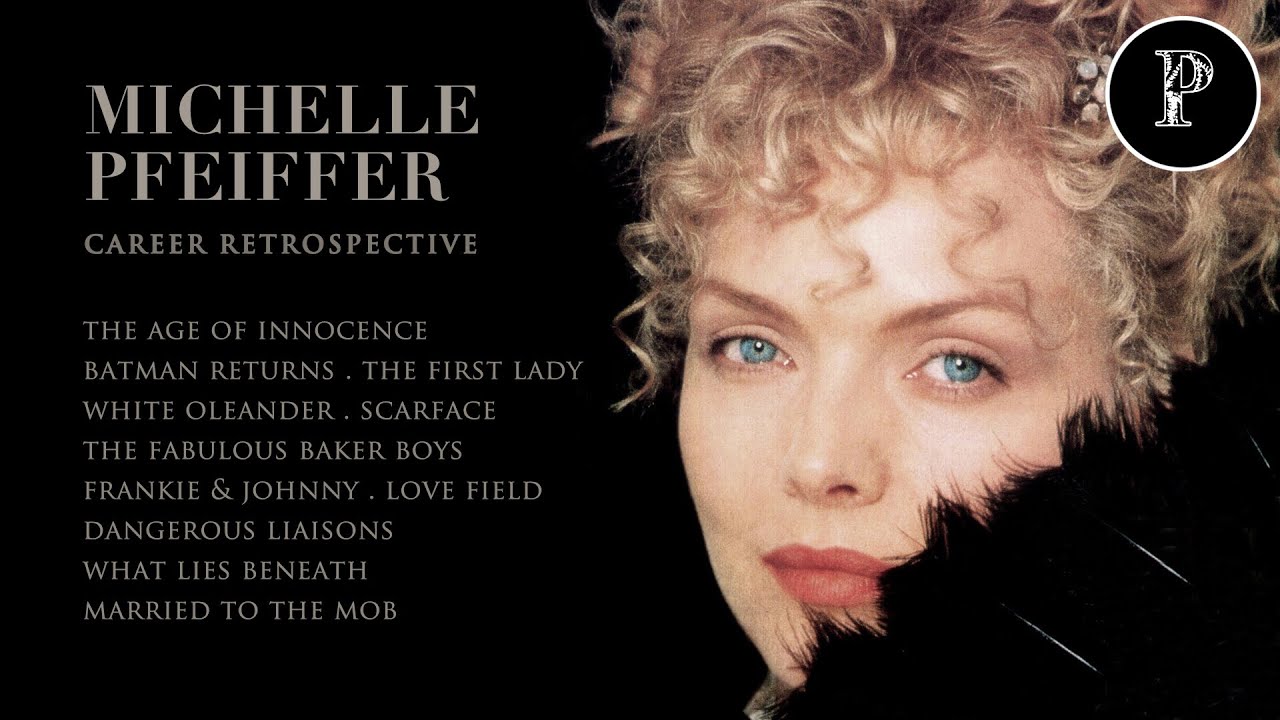 Michelle Pfeiffer - Career Retrospective