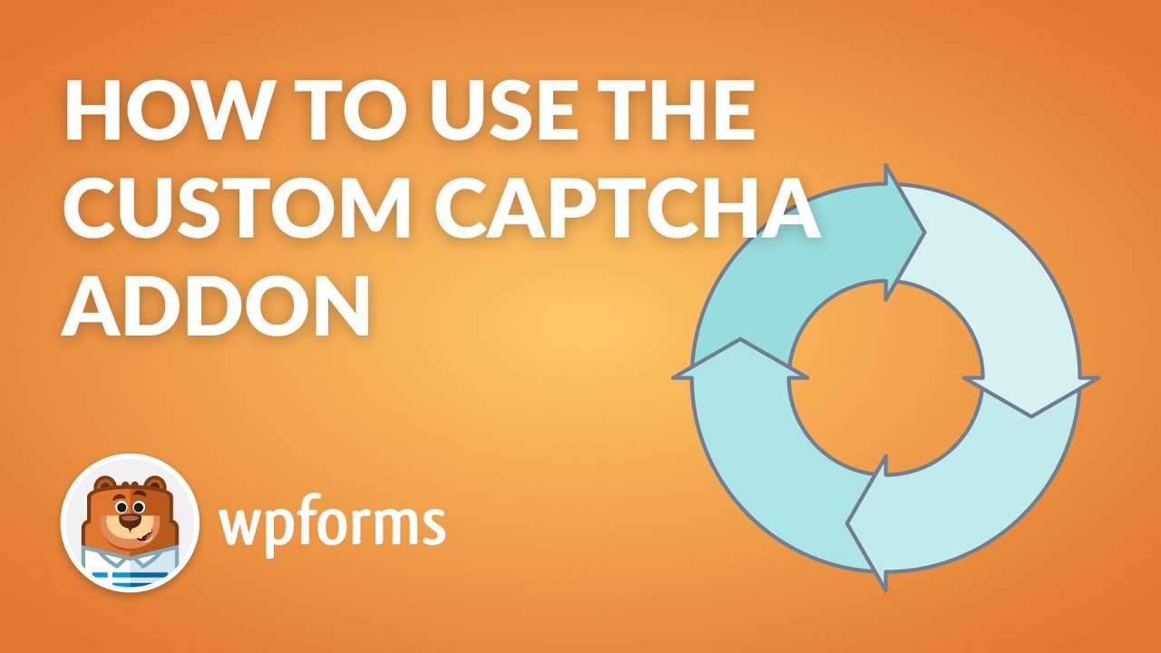 How to Use the Custom Captcha Addon by WPForms | Protect Your Forms from Spam!