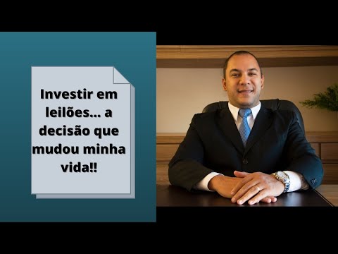 Investir em Leilões Judiciais - a decisão que mudou minha vida!