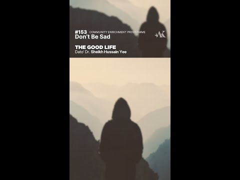 【VERTICAL】#153 - Don't Be Sad | Dato' Dr. Sheikh Hussain Yee