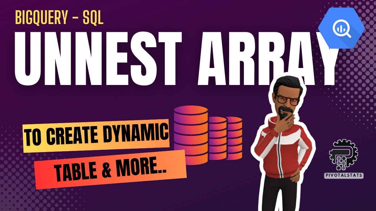 Using UNNEST & STRUCT with ARRAYS to create dynamic tables in SQL | BigQuery
