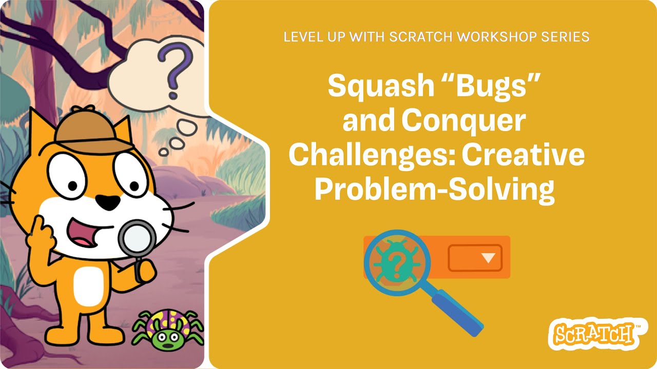Level Up with Scratch: Squash “Bugs” and Conquer Challenges: Creative Problem-Solving