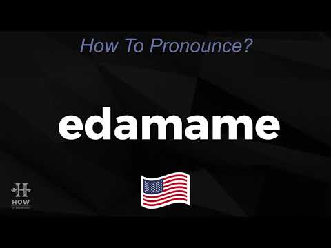 How to Pronounce Edamame