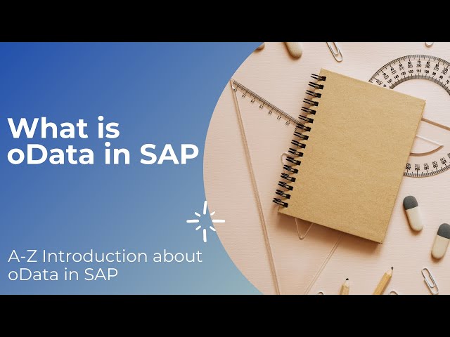 Understanding oData in SAP: A Comprehensive Introduction | Galaxy.ai | Galaxy.ai
