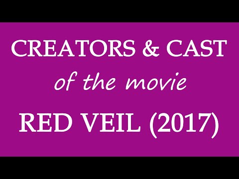 Red Veil (2017) Movie Cast and Creator Info