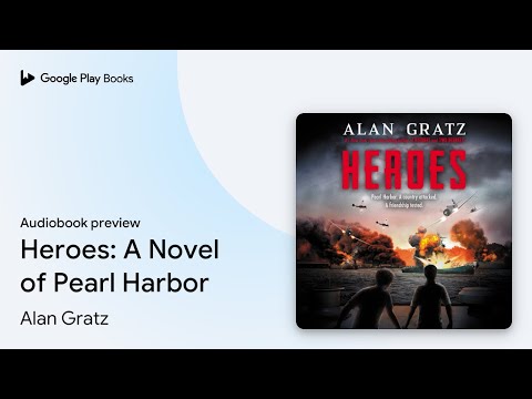 Heroes: A Novel of Pearl Harbor by Alan Gratz · Audiobook preview