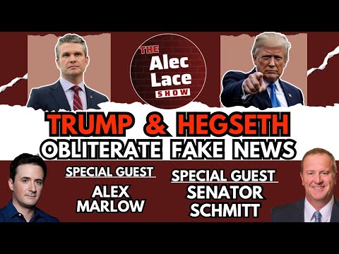 Guests: Senator Eric Schmitt & Alex Marlow | Trump & Hegseth Crush Fake News | The Alec Lace Show