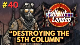Fallout London Part 40 Destroying The 5th Column at Fallout 4 London ...