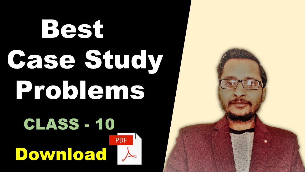 CASE STUDY PROBLEMS | CLASS 10 | PDF