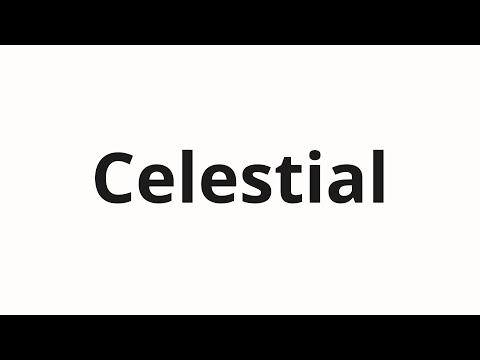 How to pronounce Celestial