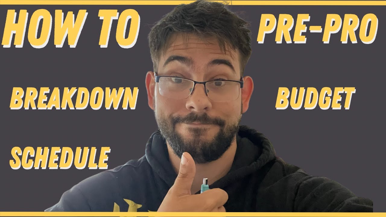How to Pre-Production: Breakdown, Budget, & Schedule