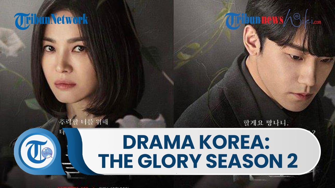 Drama Korea, The Glory Season 2, Ialah Serial Drama Thriller yang Dibintangi oleh Song Hye Kyo ...
