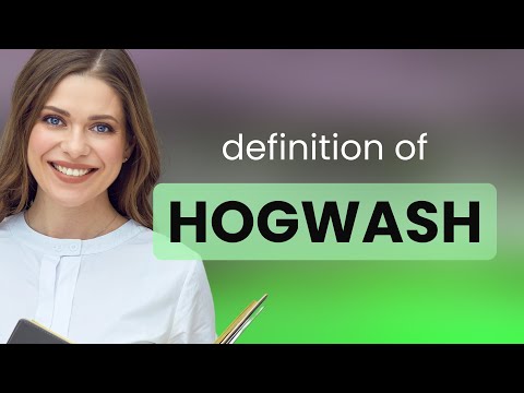 Hogwash — HOGWASH definition