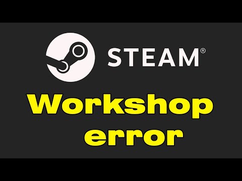 Is Steam workshop down and not working Steam workshop error